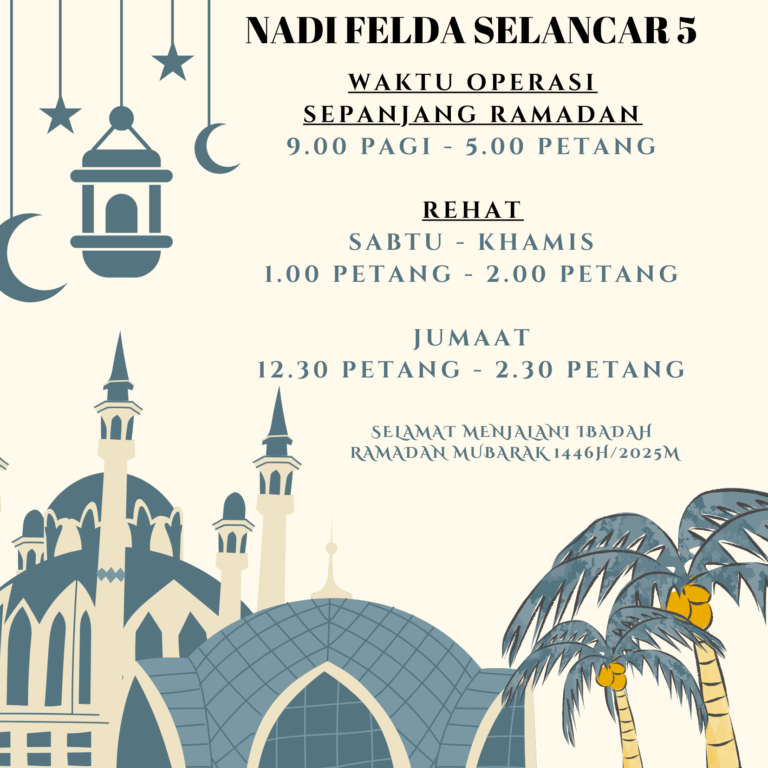 Waktu Operasi NADI Felda Selancar 5 Sepanjang Ramadan 1446H/2025M ...